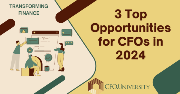 3 Top Opportunities for Chief Financial Officers in 2024 | CFO.University