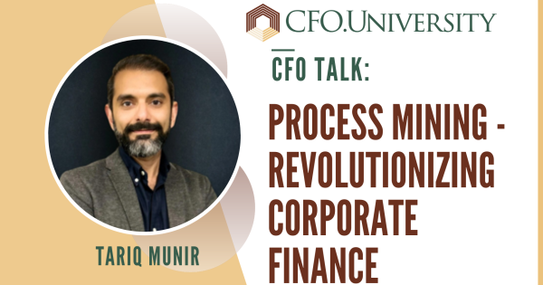 CFO Talk: Process Mining - Revolutionizing Corporate Finance with Tariq Munir | CFO.University