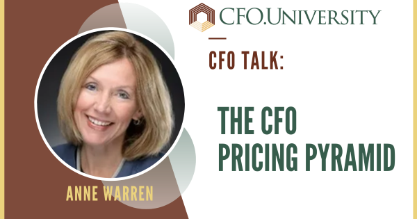 CFO Talk: The CFO Pricing Pyramid with Anne Warren | CFO.University
