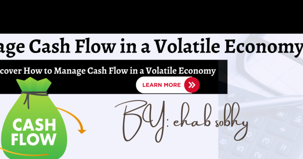 How to Manage Cash Flow in a Volatile Economy | CFO.University