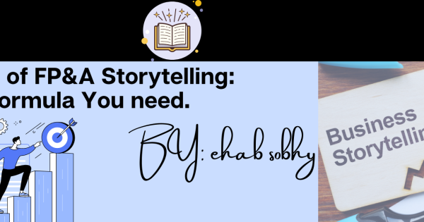 Master the Art of FP&A Storytelling: The Winning Formula You Need | CFO ...